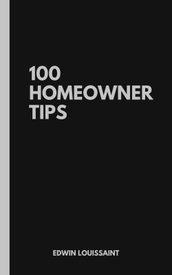 The 100 HOMEOWNER TIPS ebook - Louissaint & Real Estate